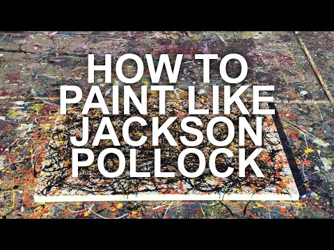 How to Paint Like Jackson Pollock| 40 Easy Lessons on Painting Like Pollock